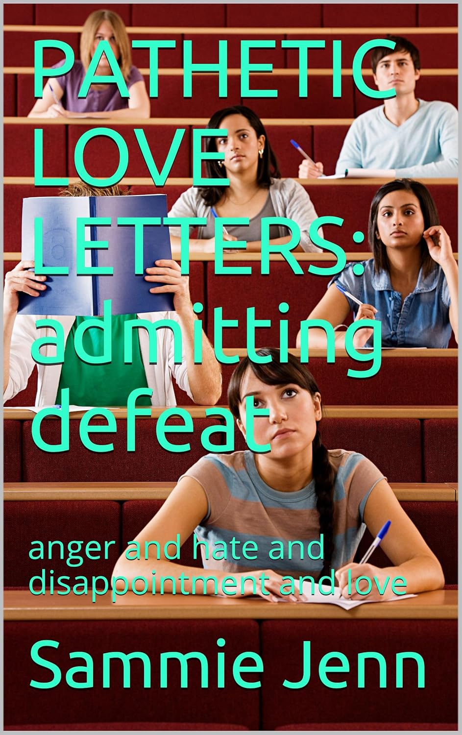 PATHETIC LOVE LETTERS: admitting defeat: anger and hate and ...