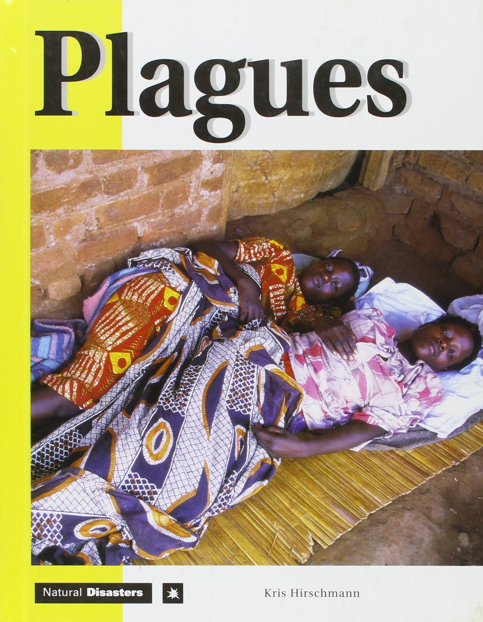 Natural Disasters - Plagues: Hirschmann, Kris: 9781560069768: Amazon ...