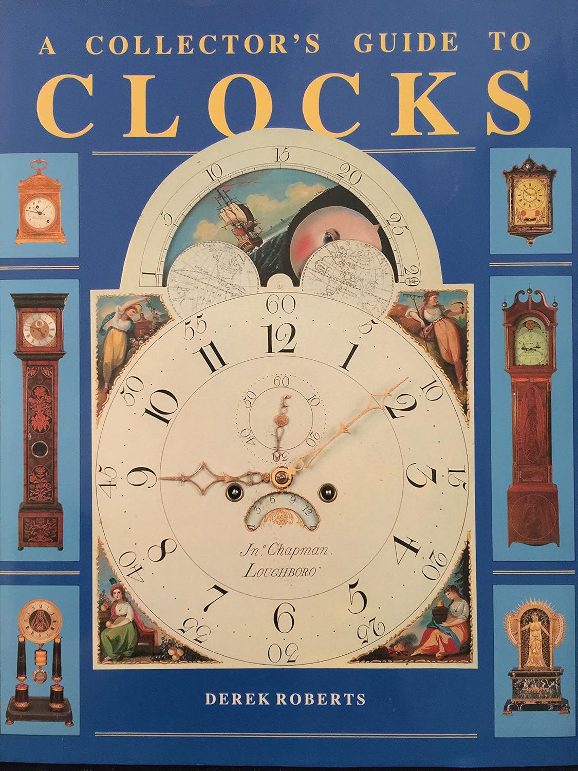 A Collector's Guide to Clocks: Roberts, Derek: 9781555217785: Amazon ...
