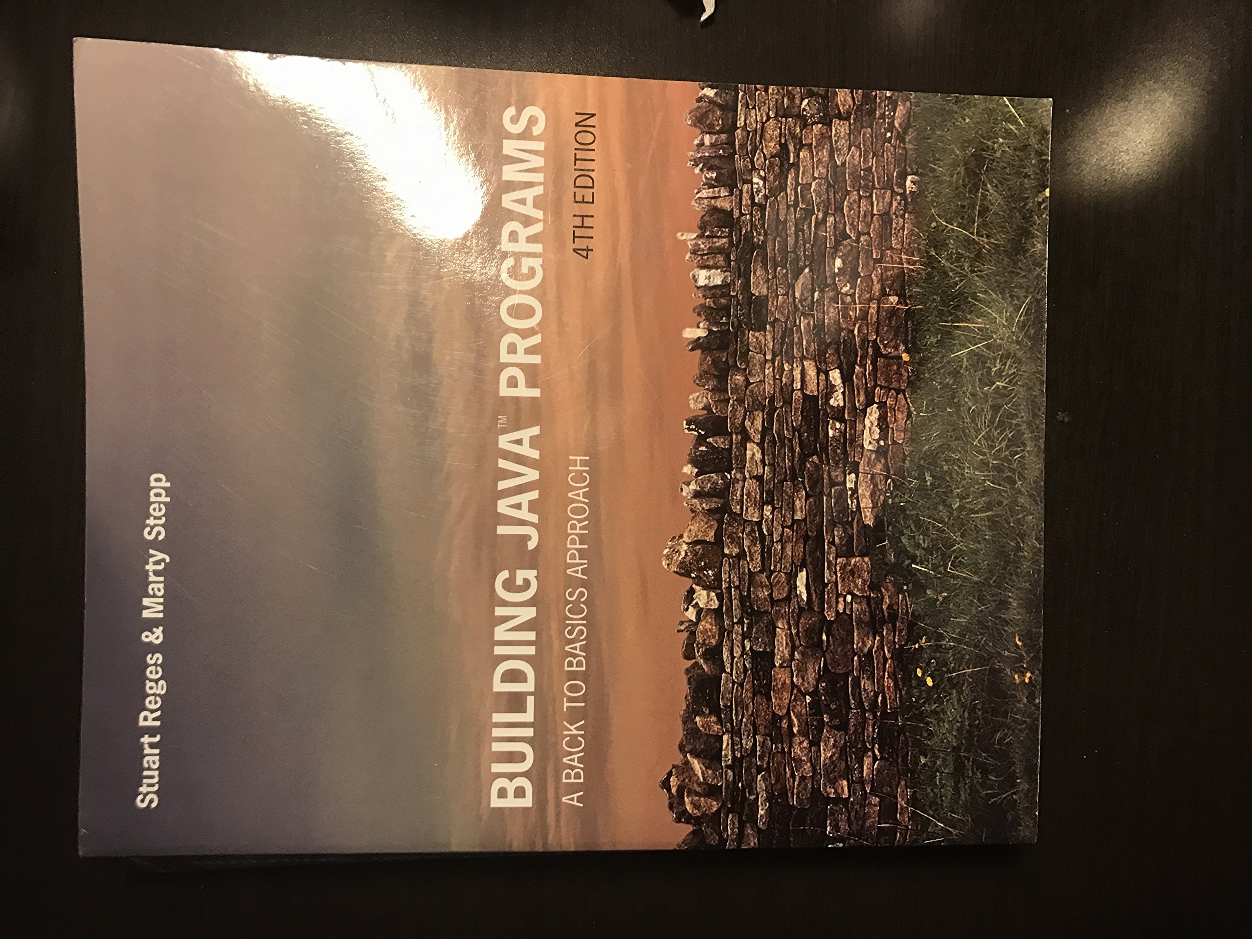 Building Java Programs: A Back to Basics Approach: Reges, Stuart, Stepp, Marty: 9780134322766 ...