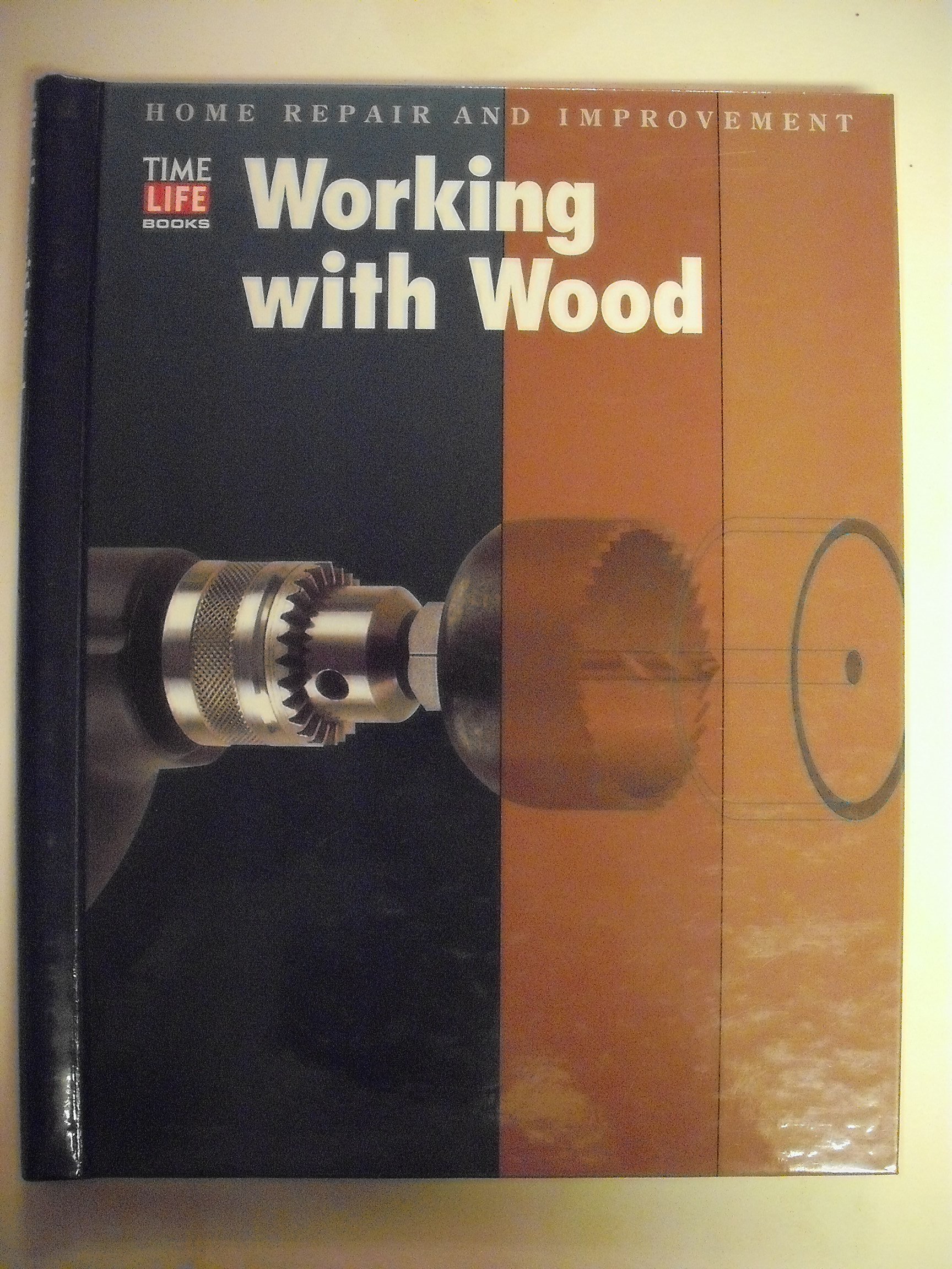 Working With Wood (HOME REPAIR AND IMPROVEMENT (UPDATED SERIES)): Time ...