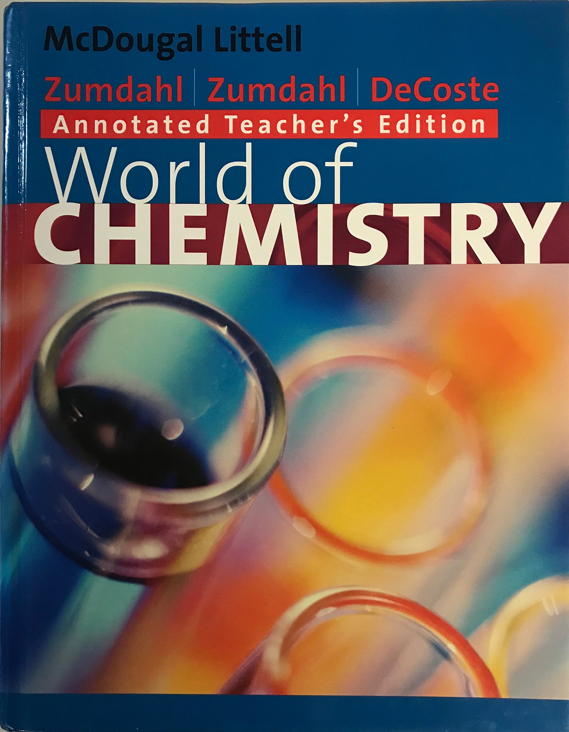 World of Chemistry (Annotated Teacher's Edition): ZUMDAHL ...