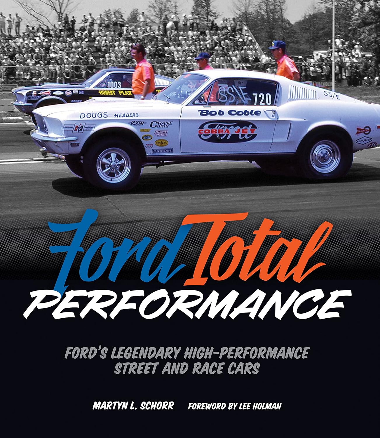Ford Total Performance: Ford's Legendary High-Performance Street and ...