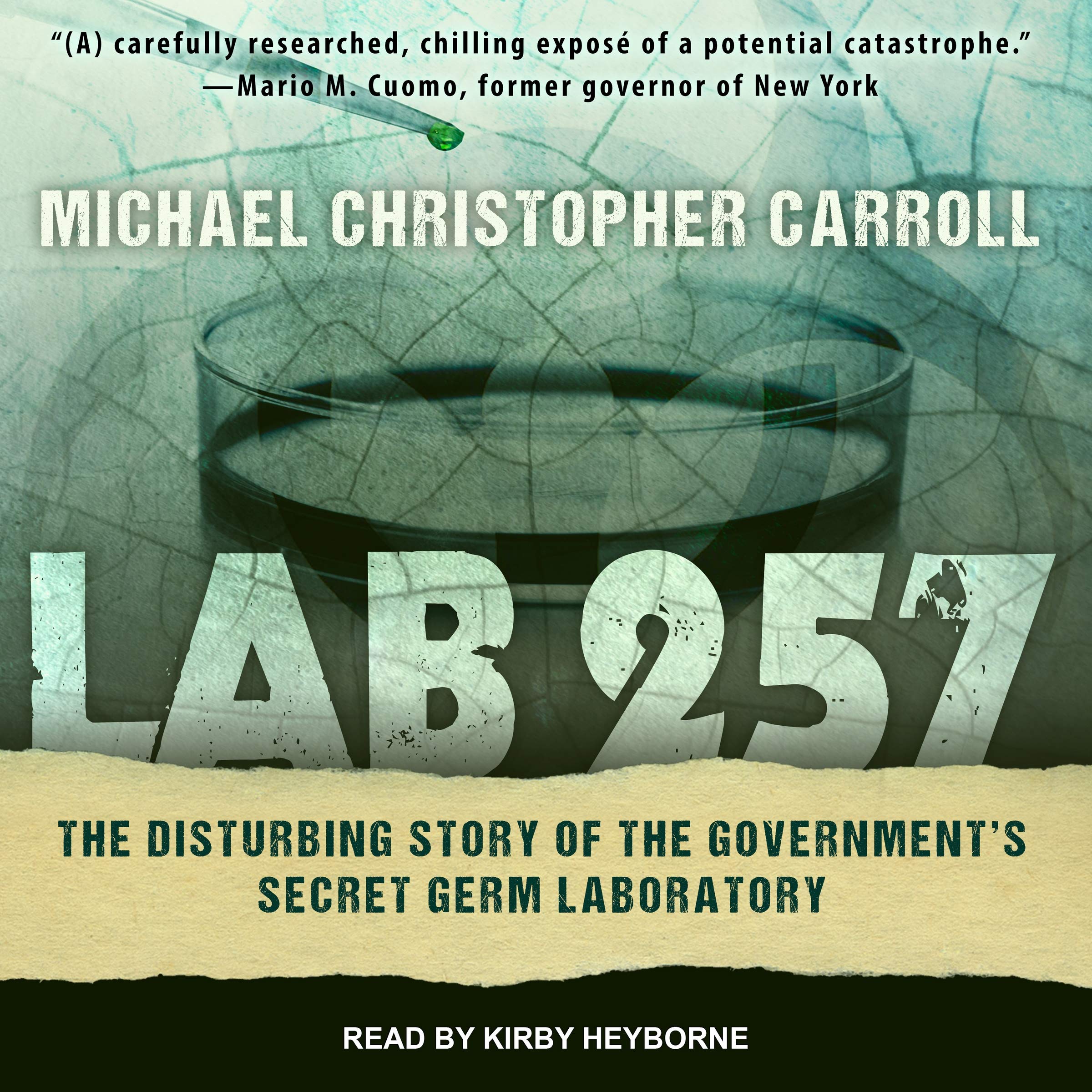 Lab 257: The Disturbing Story of the Government's Secret Germ ...