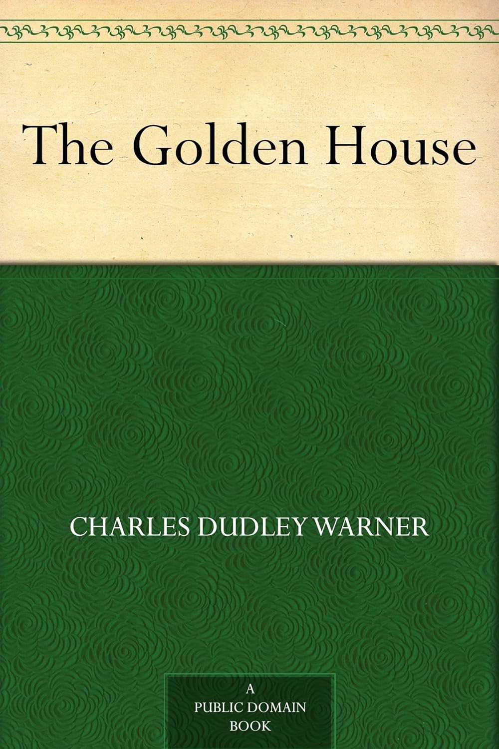 Amazon.com: The Golden House eBook : Warner, Charles Dudley: Kindle Store