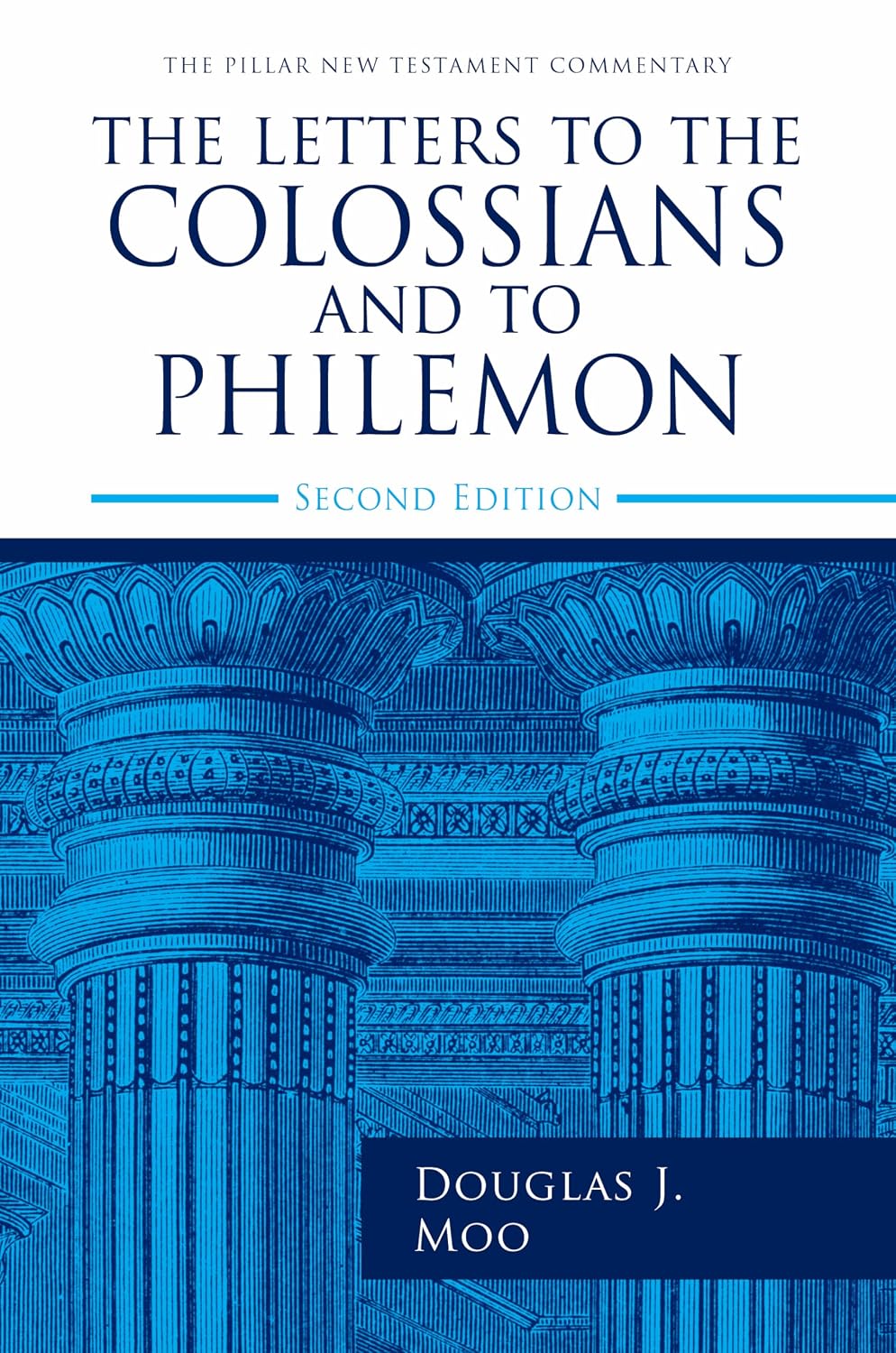 The Letters to the Colossians and to Philemon, 2nd ed. (The Pillar New ...