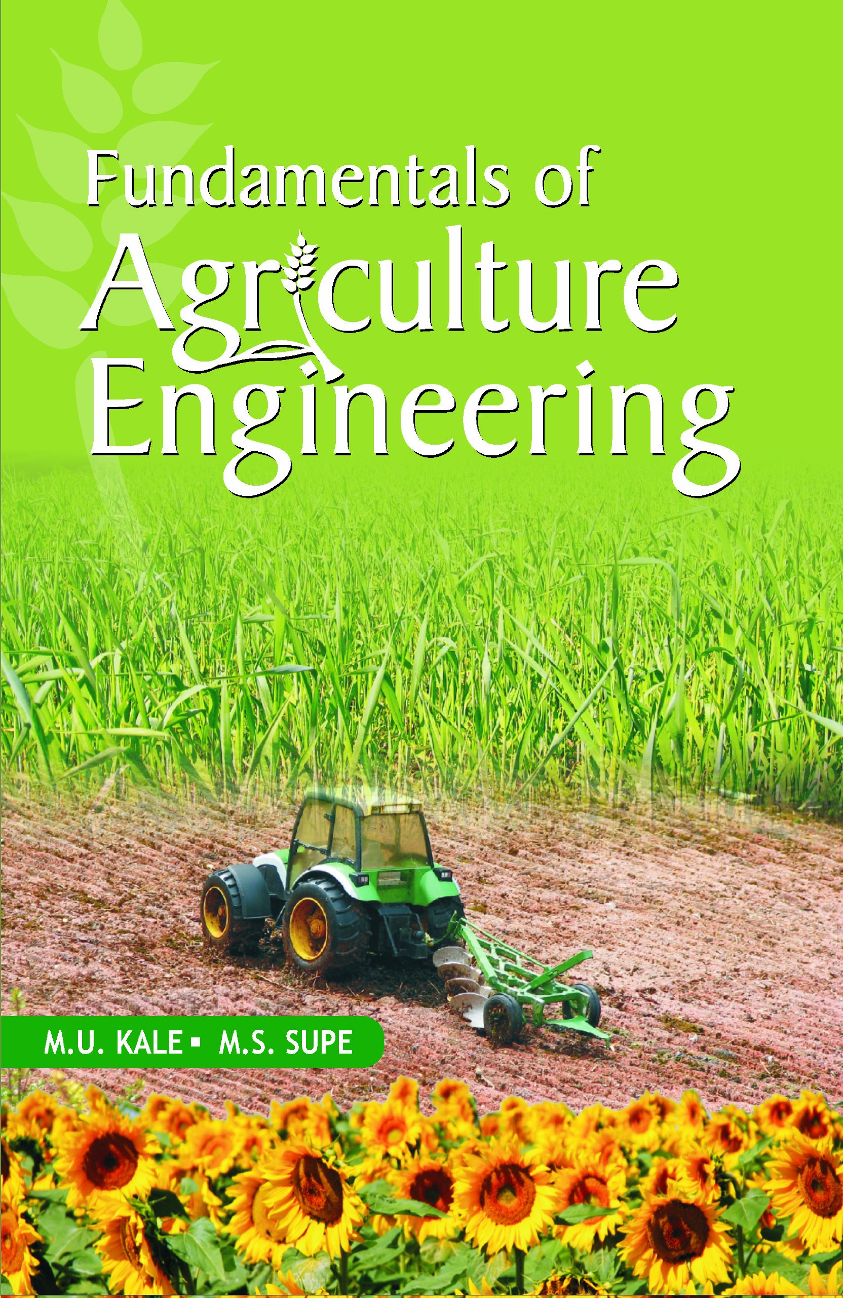 Fundamentals of Agriculture Engineering: Kale/Supe: 9789380428529 ...