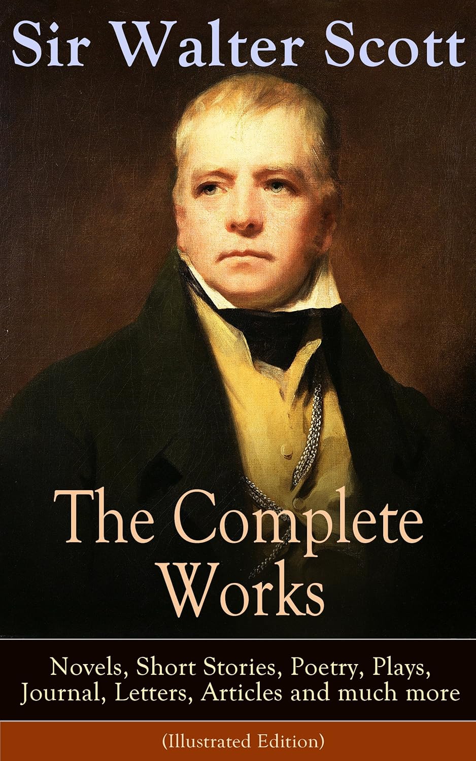 The Complete Works of Sir Walter Scott: Novels, Short Stories, Poetry ...