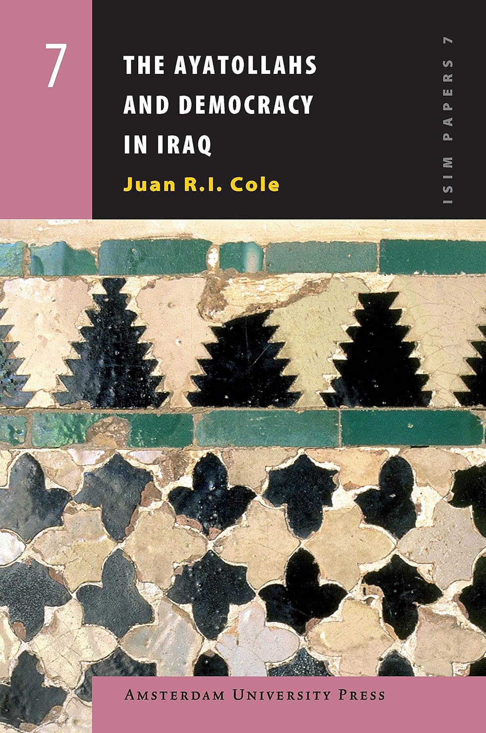Buy The Ayatollahs and Democracy in Iraq: Volume 7 (Isim Papers, 7 ...