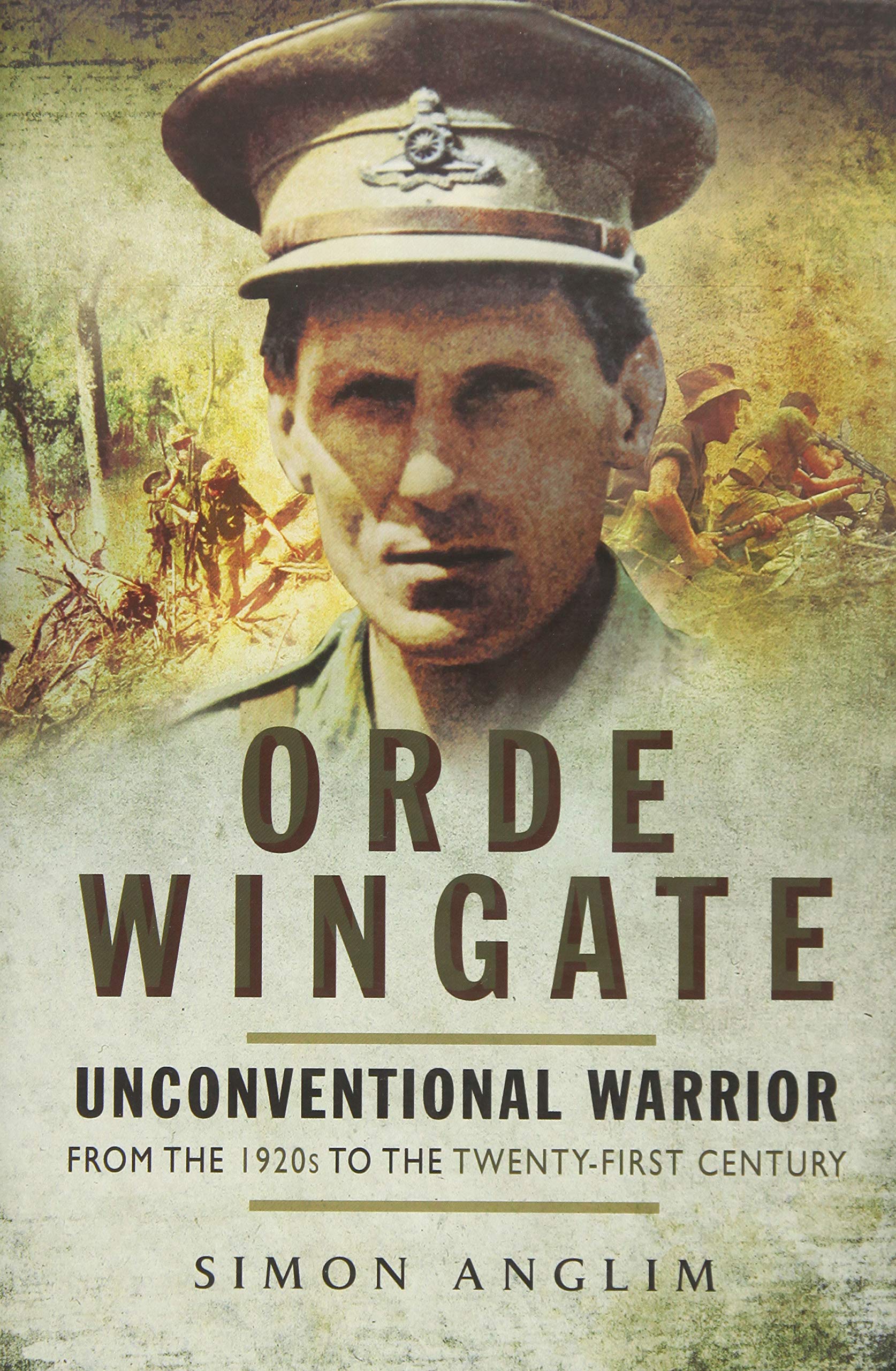 Amazon.com: Orde Wingate: Unconventional Warrior: From the 1920s to the ...