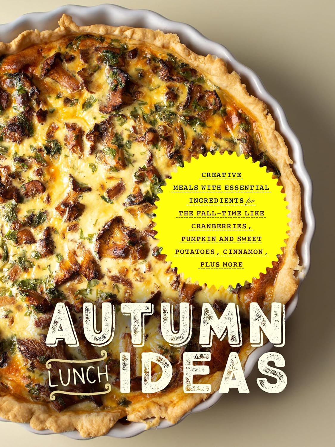 Autumn Lunch Ideas: Creative Meals with Essential Ingredients for The ...