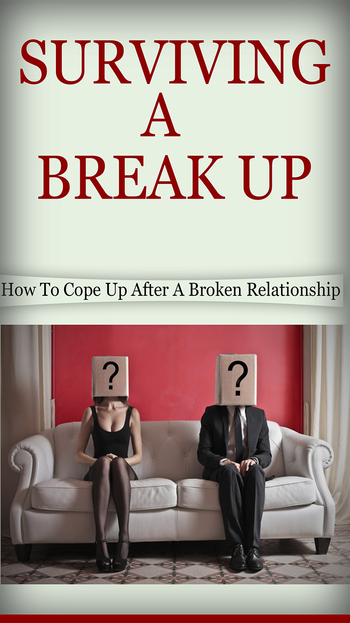 Surviving A Break Up : How To Cope Up After A Broken Relationship ...