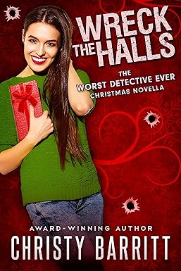 Wreck the Halls: a Worst Detective Ever Christmas novella (The Worst Detective Ever Book 9 ...