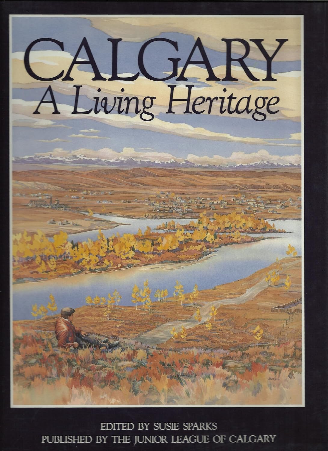 Calgary - A Living Heritage: Sparks, Susie (Editor): Amazon.com: Books
