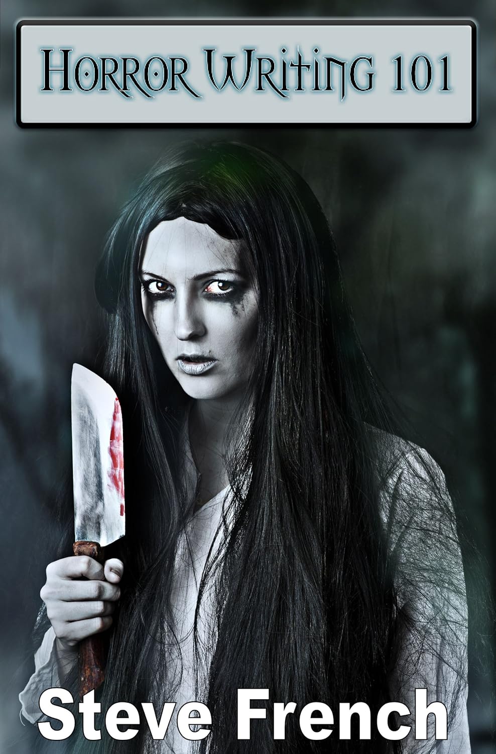 Horror Writing 101: How to Write a Horror Novel eBook : French, Steve ...