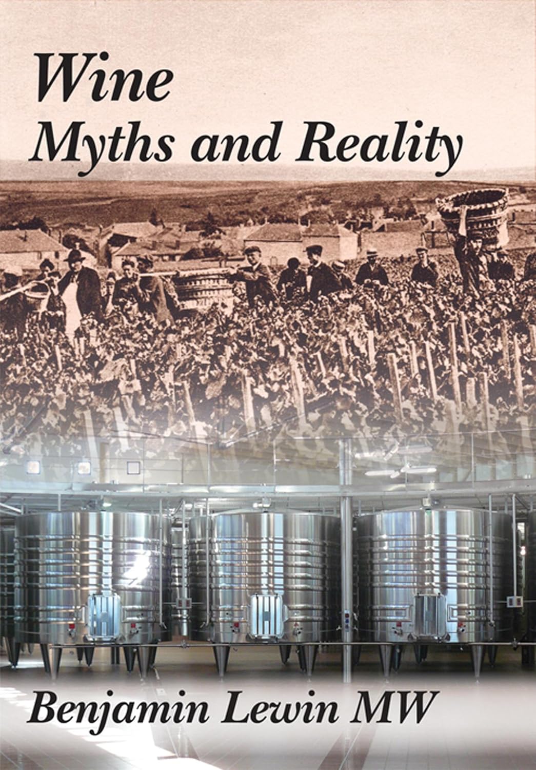 Wine Myths and Reality: Lewin MW, Benjamin: 9780983729235: Amazon.com ...
