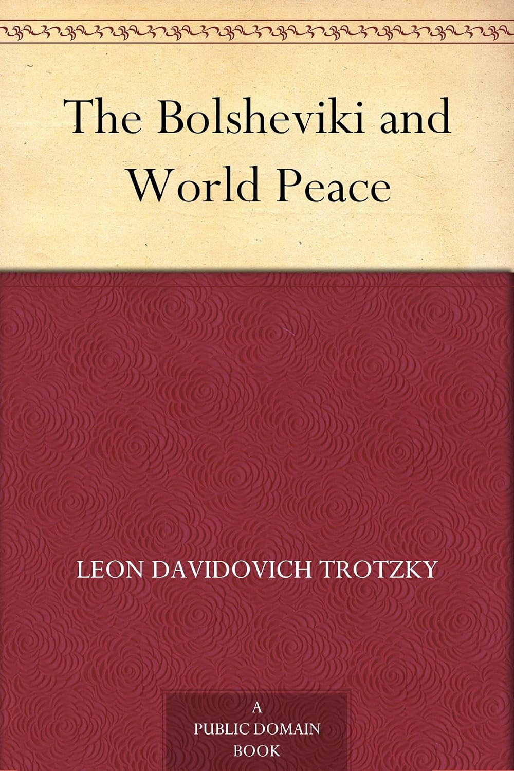 Amazon.com: The Bolsheviki and World Peace eBook : Trotzky, Leon Davidovich: Books