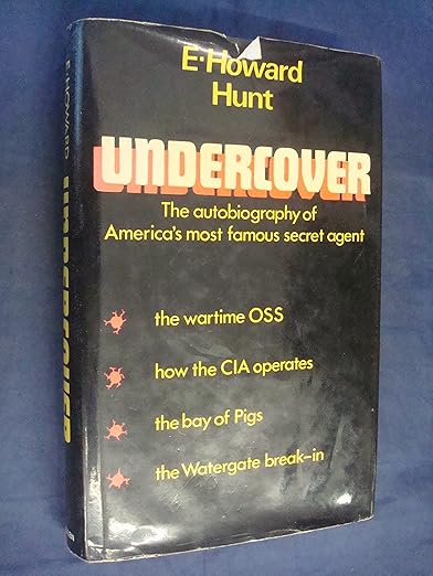 Undercover: Memoirs of an American Secret Agent: Amazon.co.uk: Hunt, E ...
