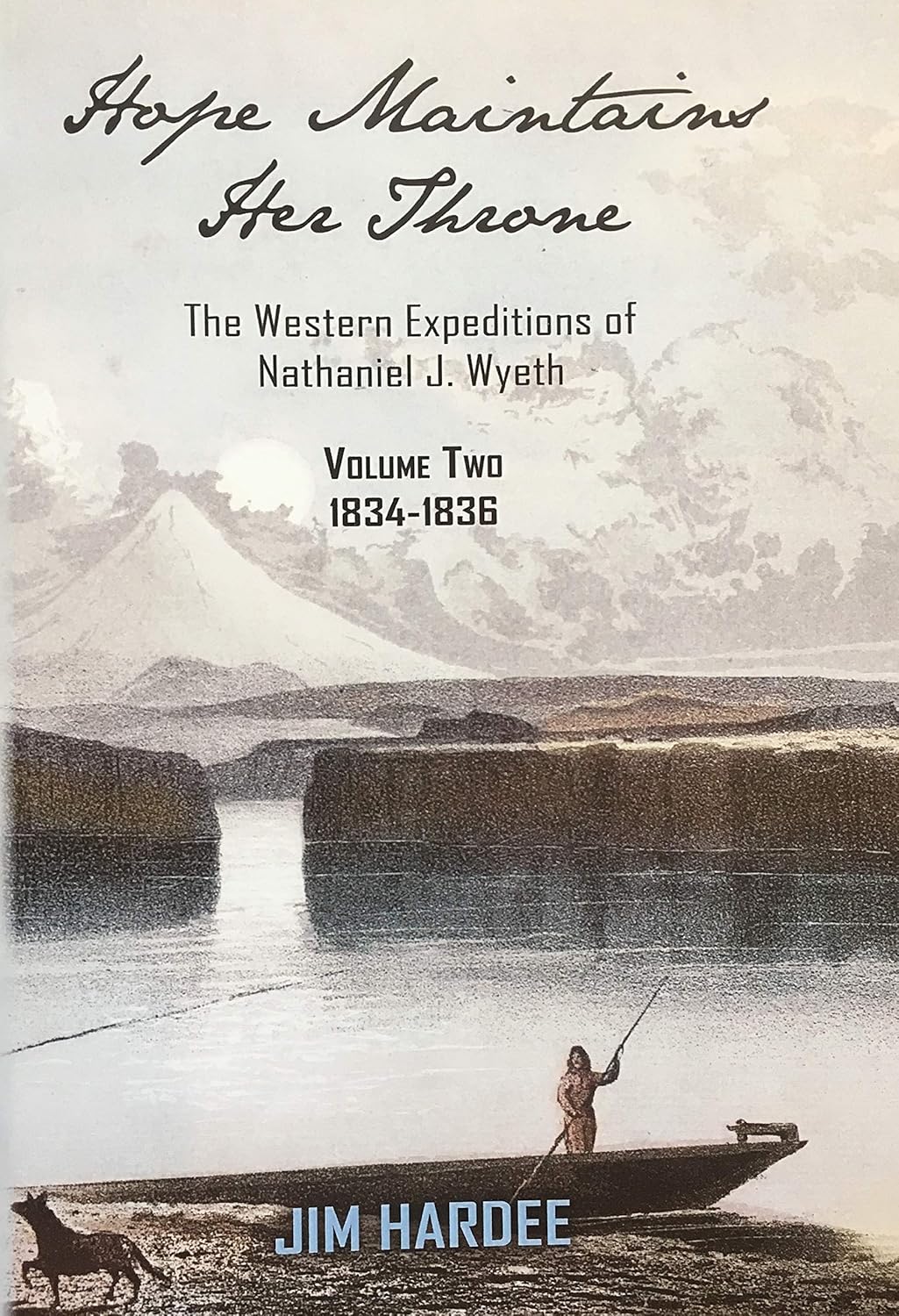 Hope Maintains Her Throne, the Western Expeditions of Nathaniel J ...