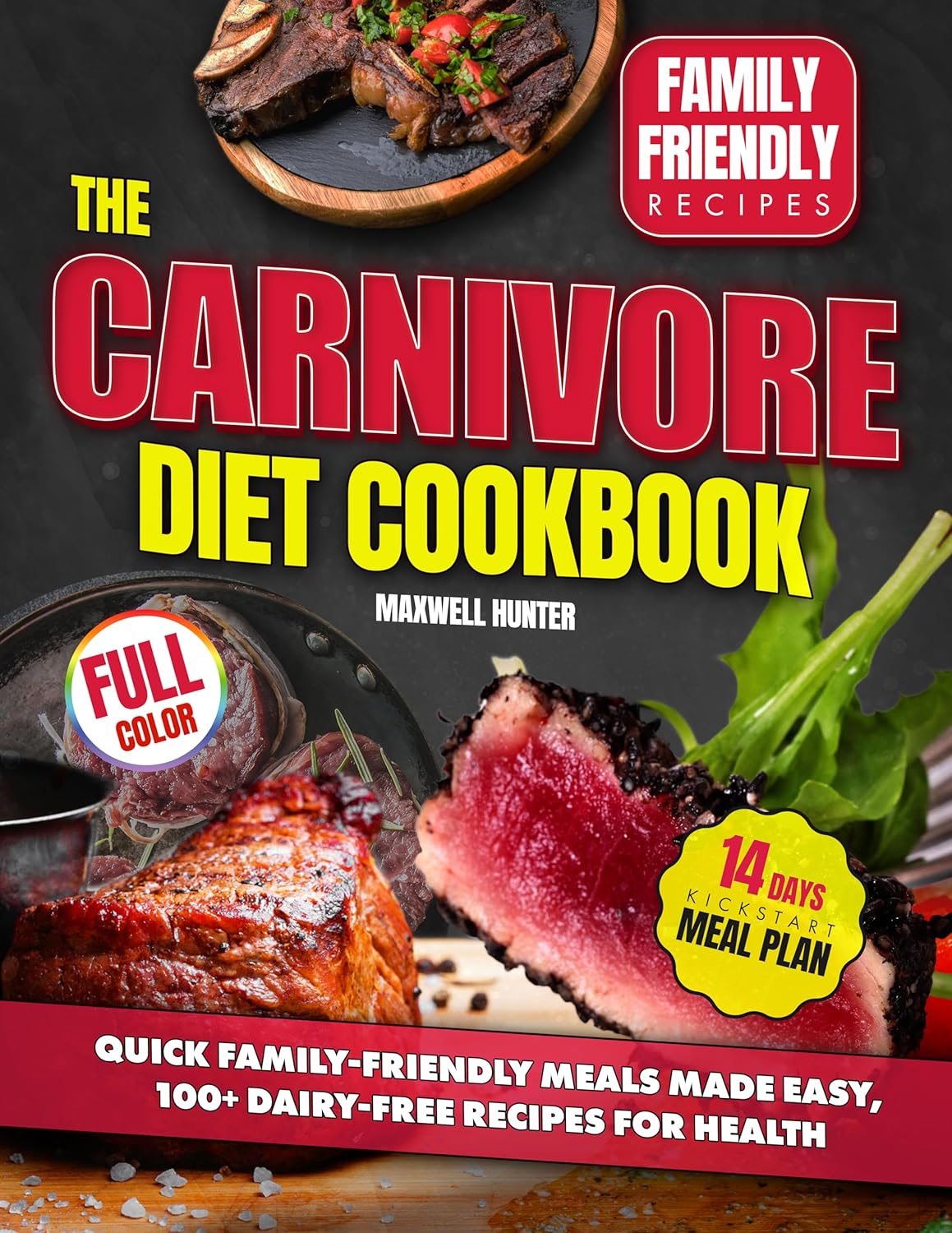 The Carnivore Diet Cookbook for Beginners: Quick Family-Friendly Meals ...