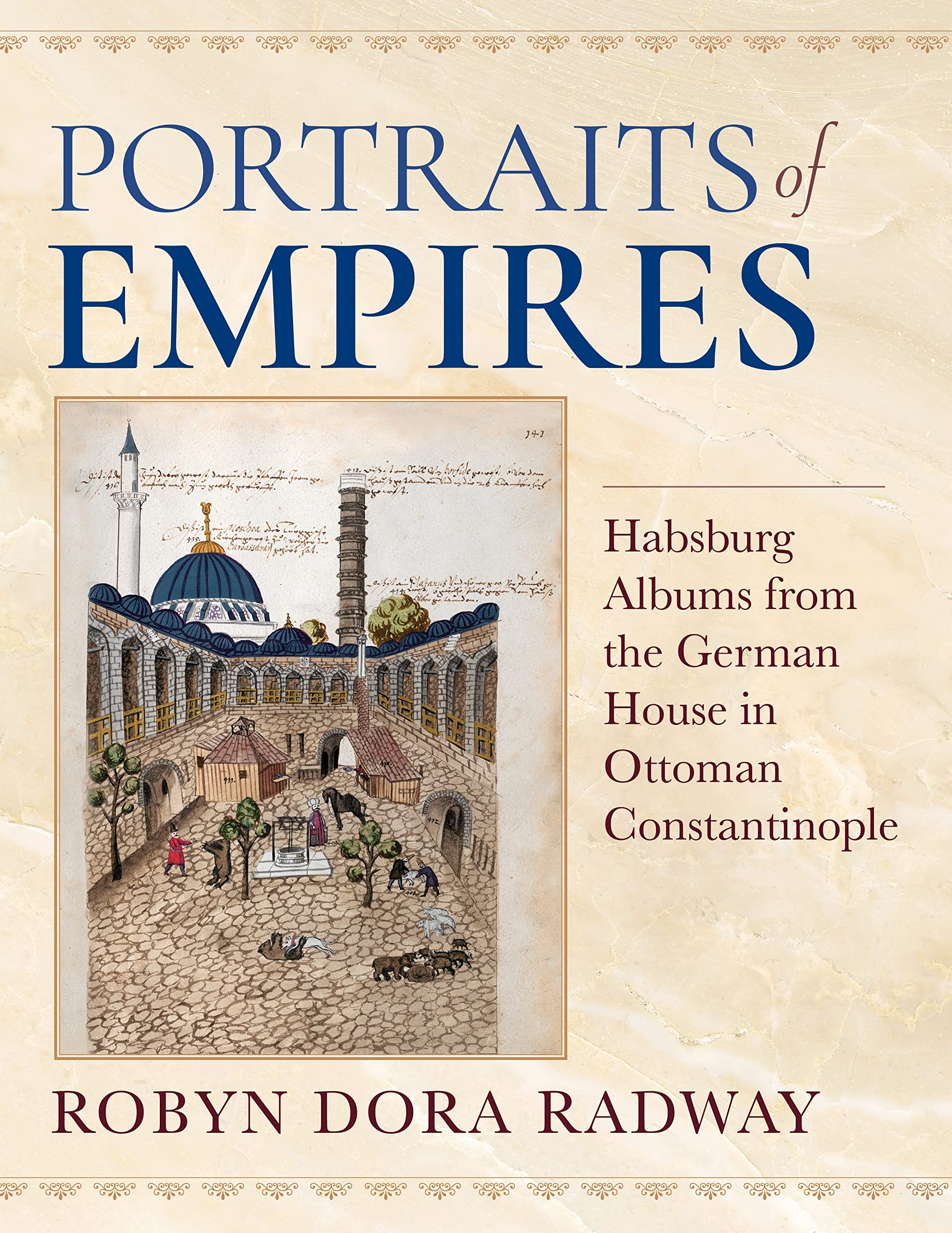 Buy Portraits of Empires: Habsburg Albums from the German House in ...