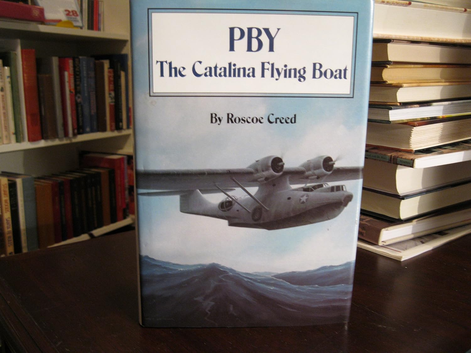 PBY: The Catalina Flying Boat: Creed, Roscoe: 9780870215261: Amazon.com ...