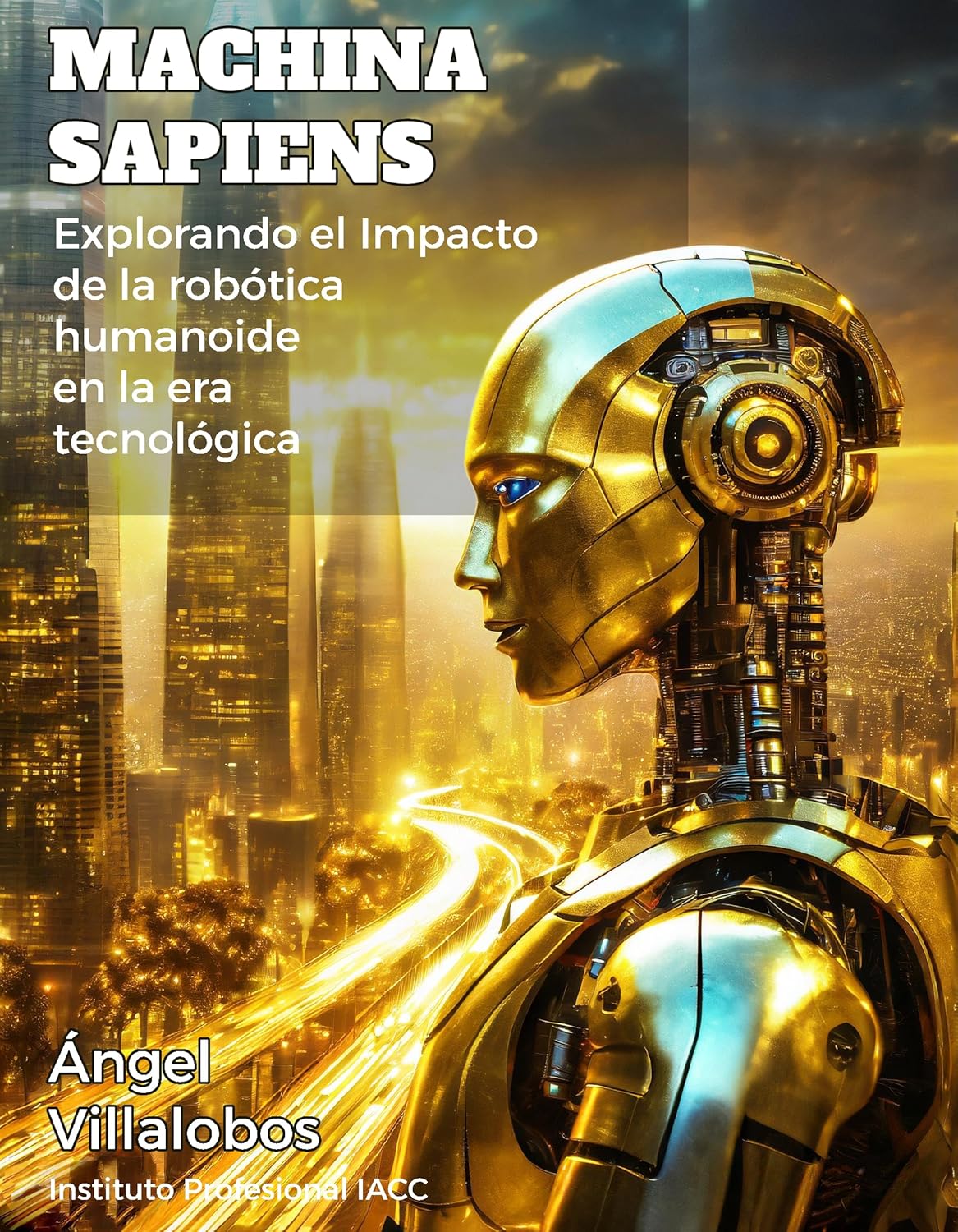 MACHINA SAPIENS: Explorando el Impacto de la robótica humanoide en la ...