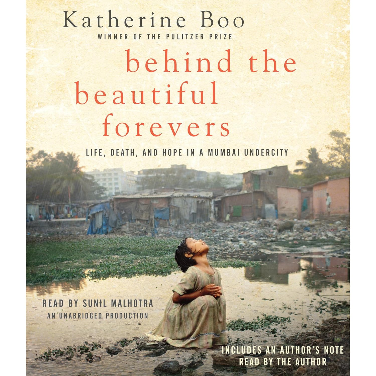 Behind the Beautiful Forevers: Life, Death, and Hope in a Mumbai ...