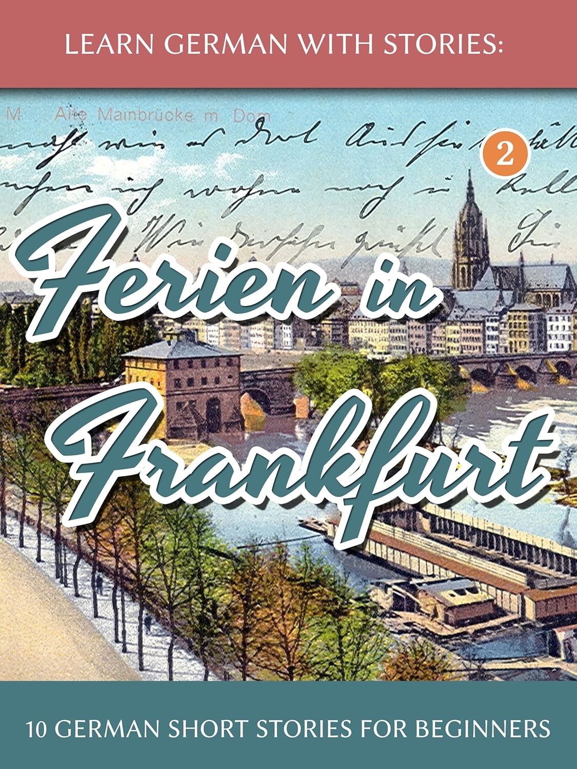 Learn German With Stories: Ferien in Frankfurt - 10 German Short ...