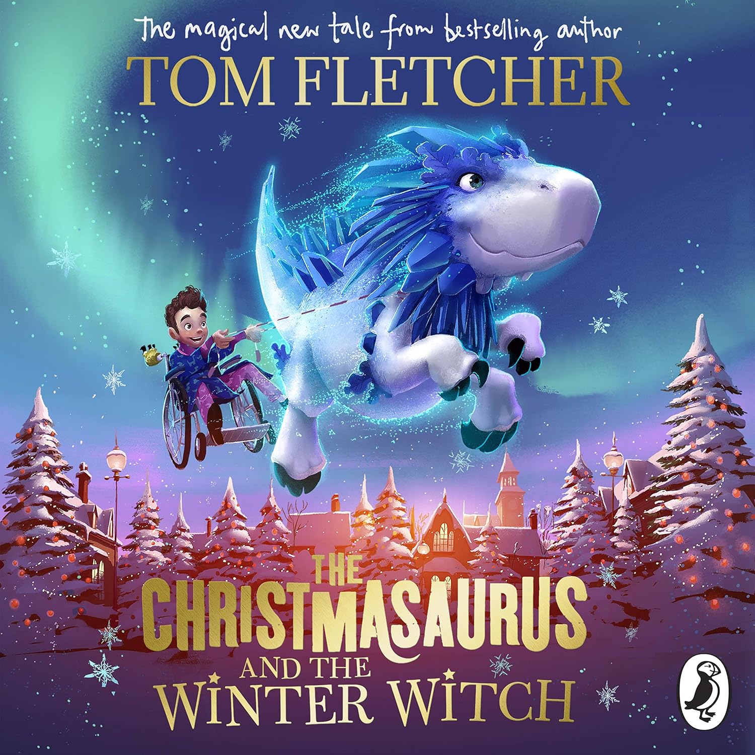 The Christmasaurus and the Winter Witch: 4 (The Christmasaurus, 4 ...