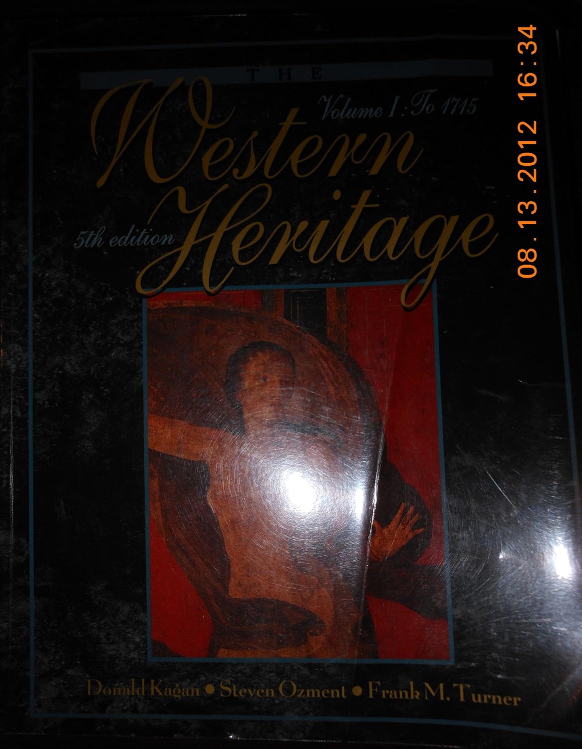The Western Heritage: Steven Ozment Donald Kagan, Steven E. Ozment ...