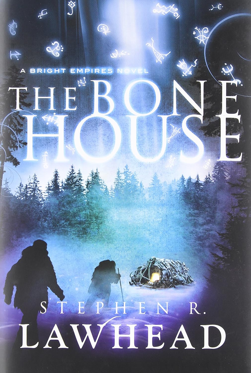 The Bone House (Bright Empires, 2): Stephen Lawhead: 9781595548054 ...