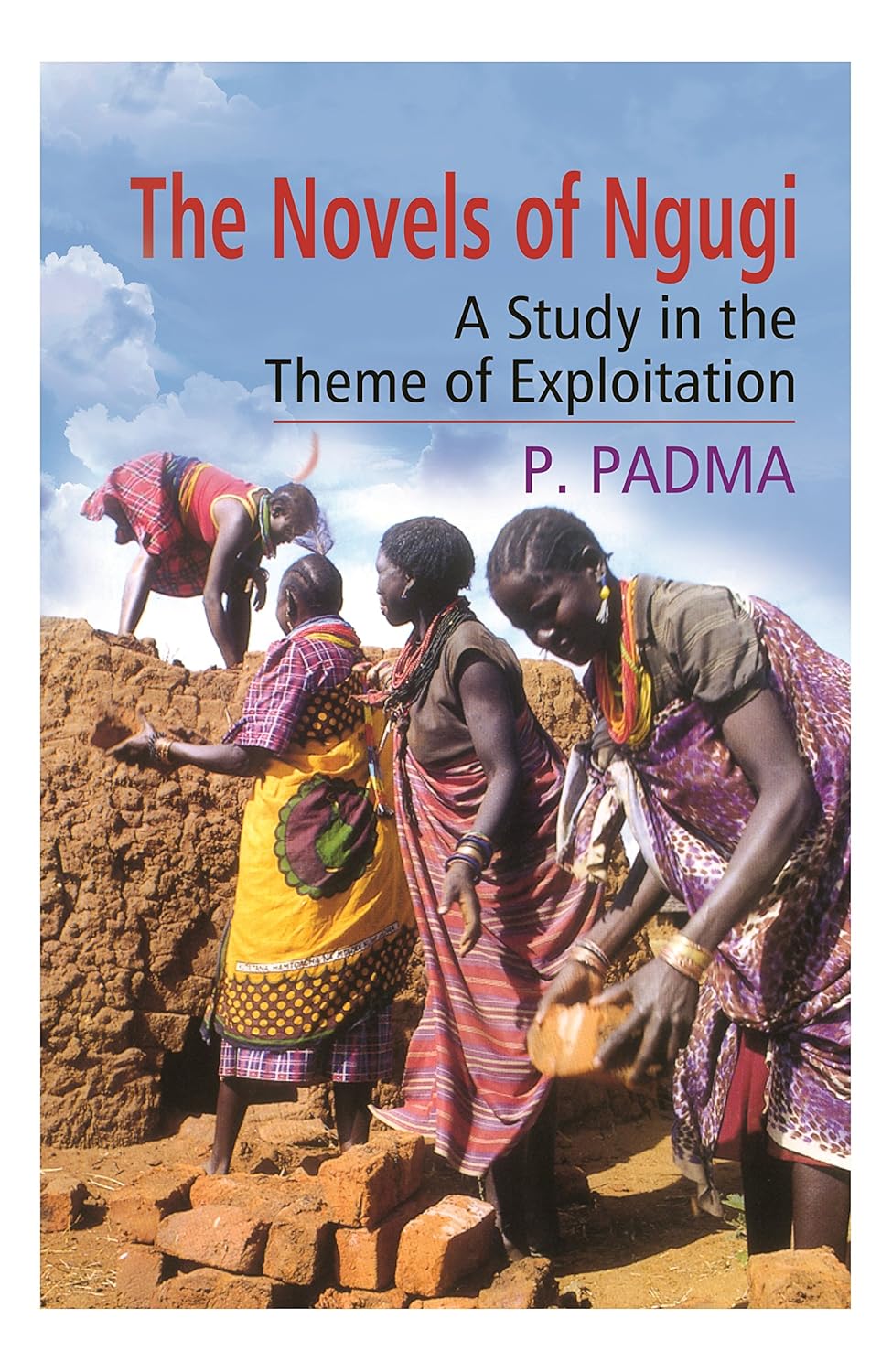 The Novels of Ngugi: Padma P.: 9788175511866: Amazon.com: Books