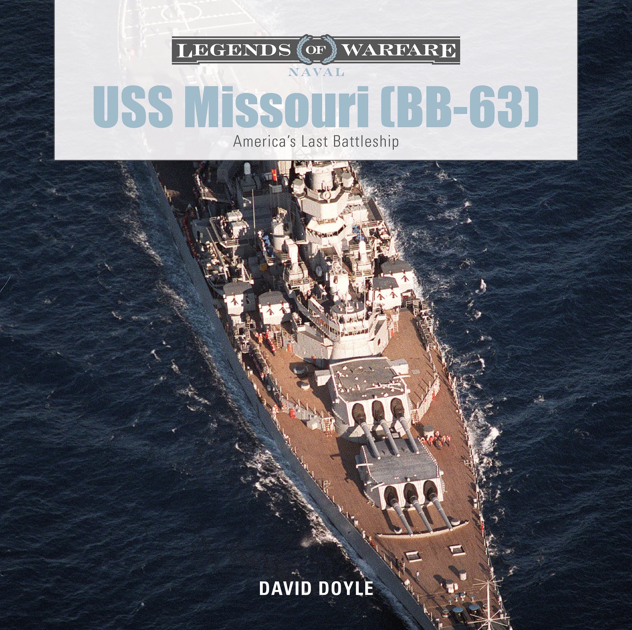 USS Missouri (BB-63): America's Last Battleship (Legends of Warfare ...