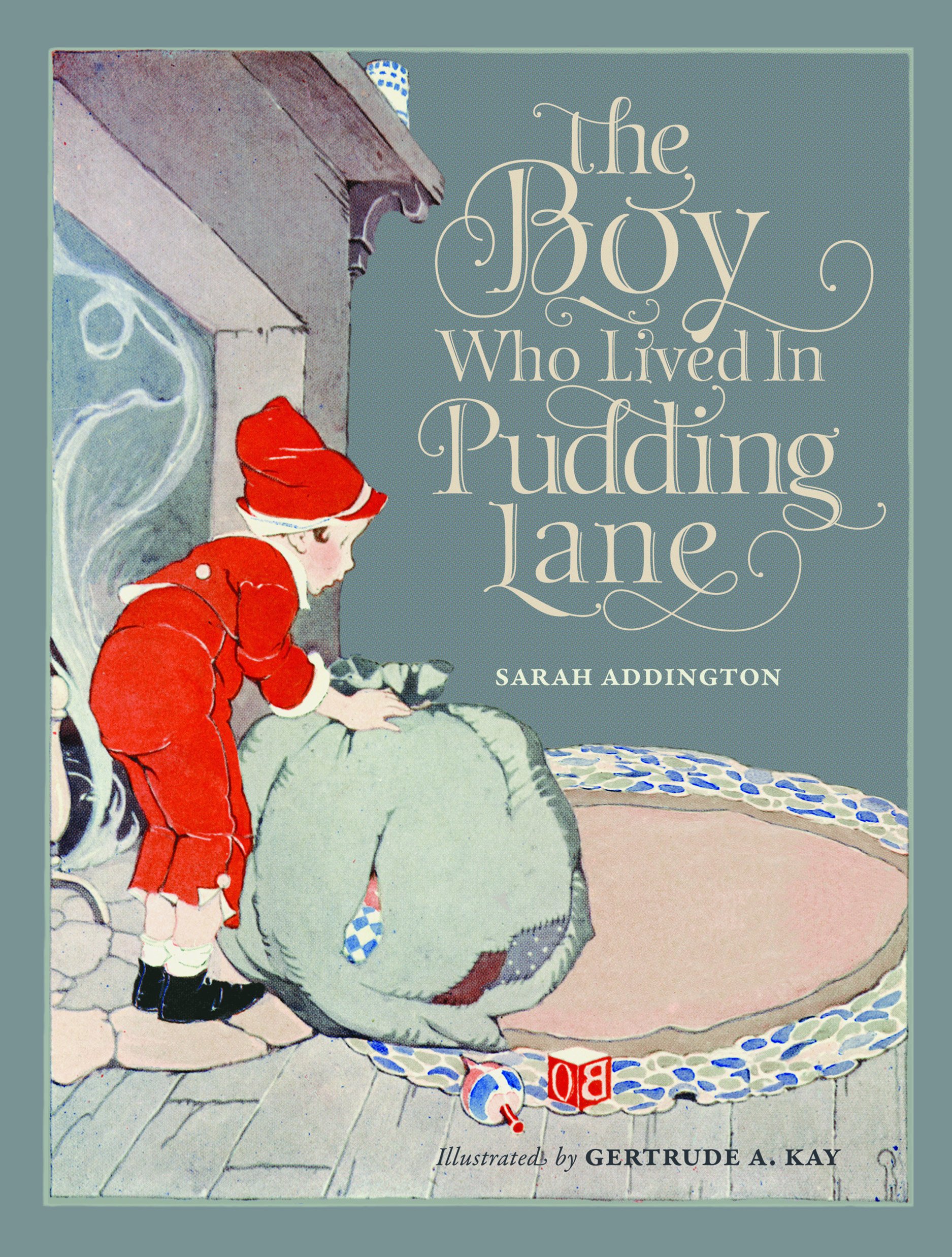 The Boy Who Lived In Pudding Lane: Being a true account, if only you ...