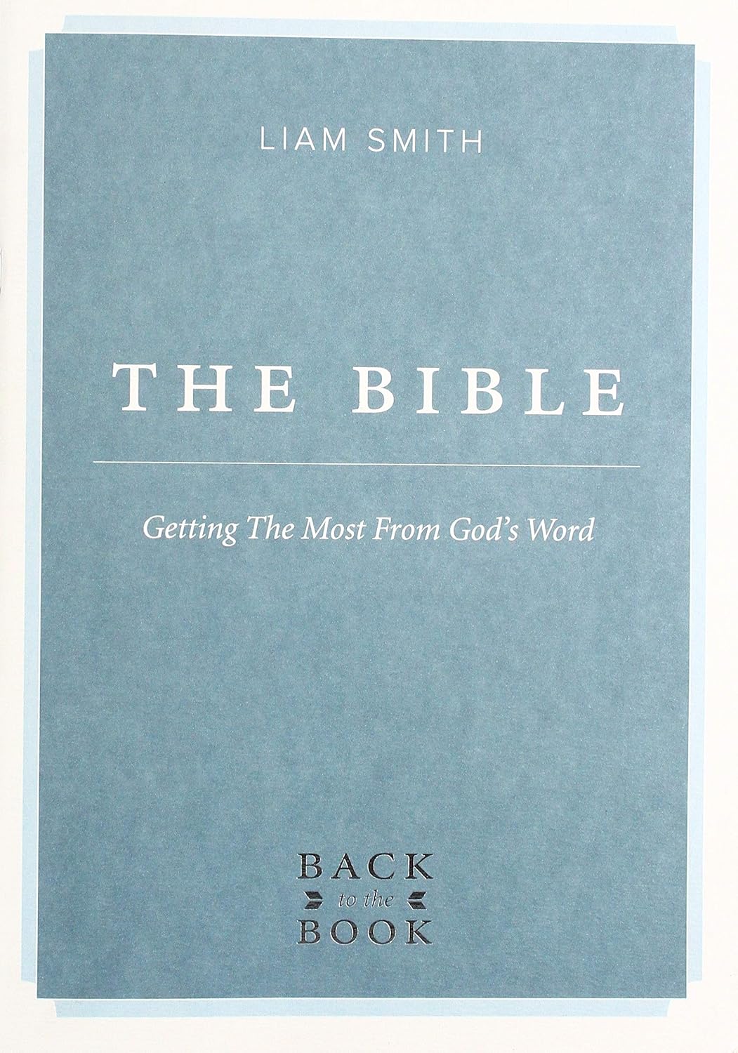 The Bible: Liam Smith: 9780993507397: Amazon.com: Books