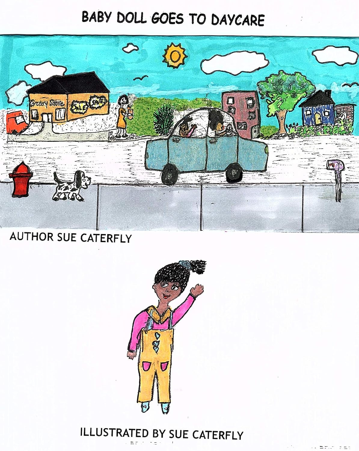 Baby Doll Goes to Daycare: Sue Caterfly: 9780692177501: Amazon.com: Books
