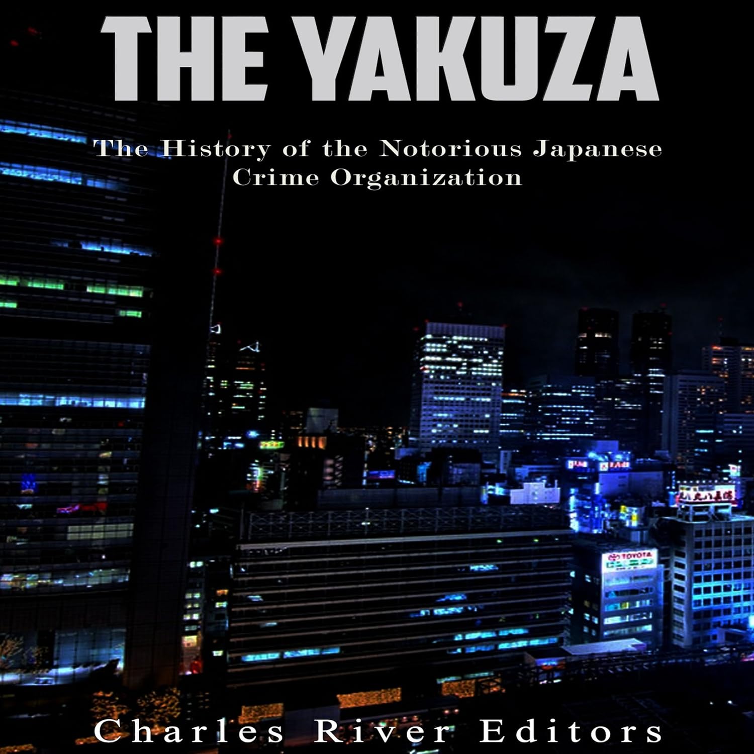 The Yakuza: The History of the Notorious Japanese Crime Organization ...