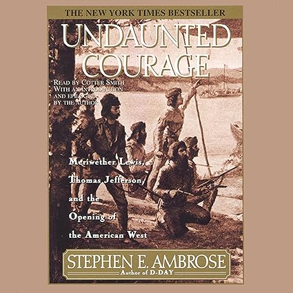 Amazon.com: Undaunted Courage (Audible Audio Edition): Stephen E ...