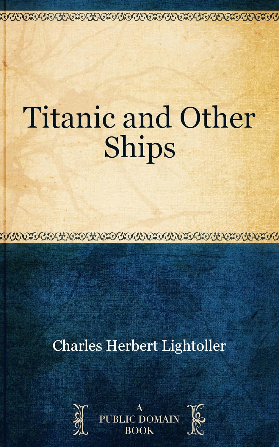Amazon.com: Titanic and Other Ships eBook : Lightoller, Charles Herbert ...
