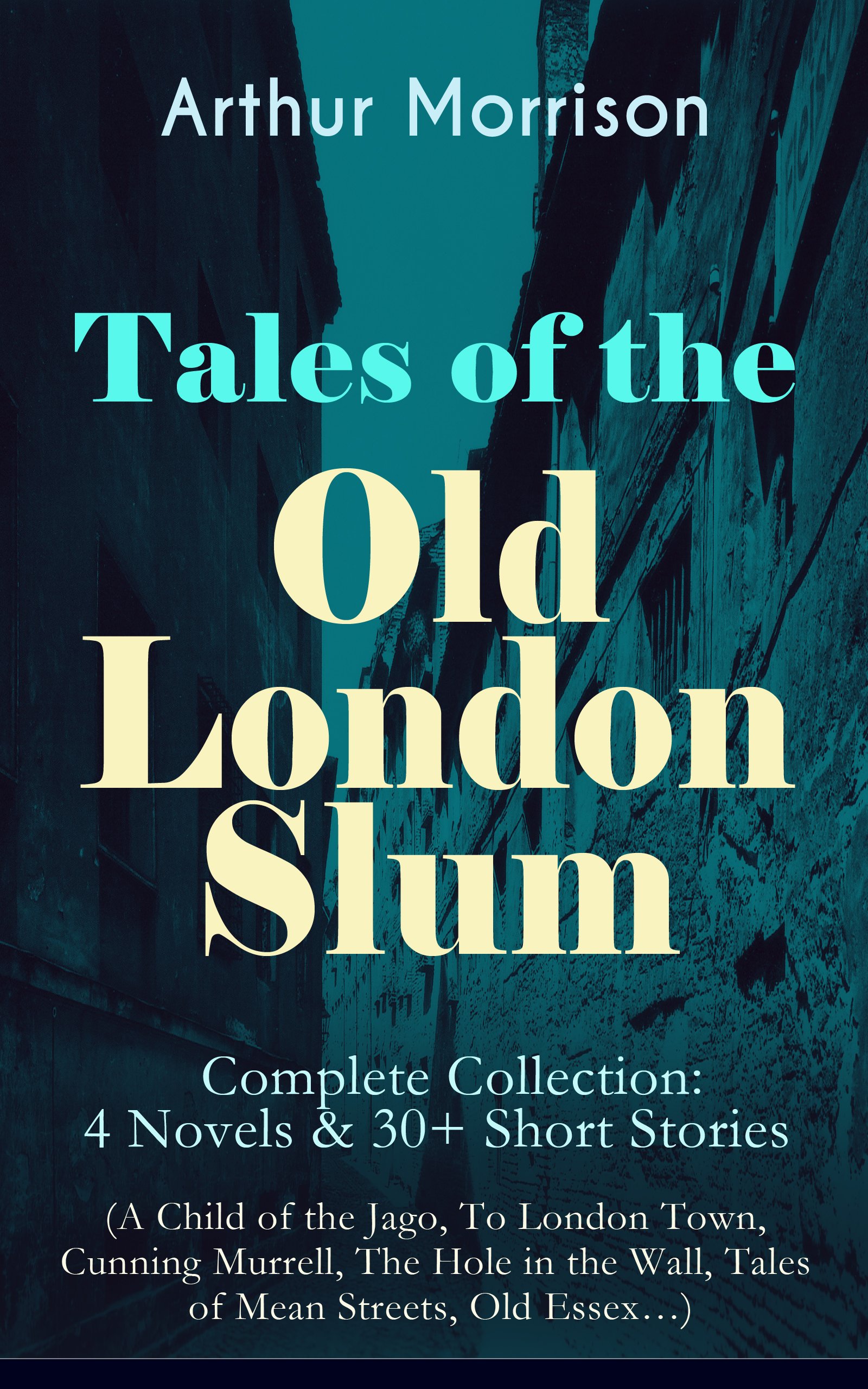 Buy Tales of the Old London Slum – Complete Collection: 4 Novels & 30 ...
