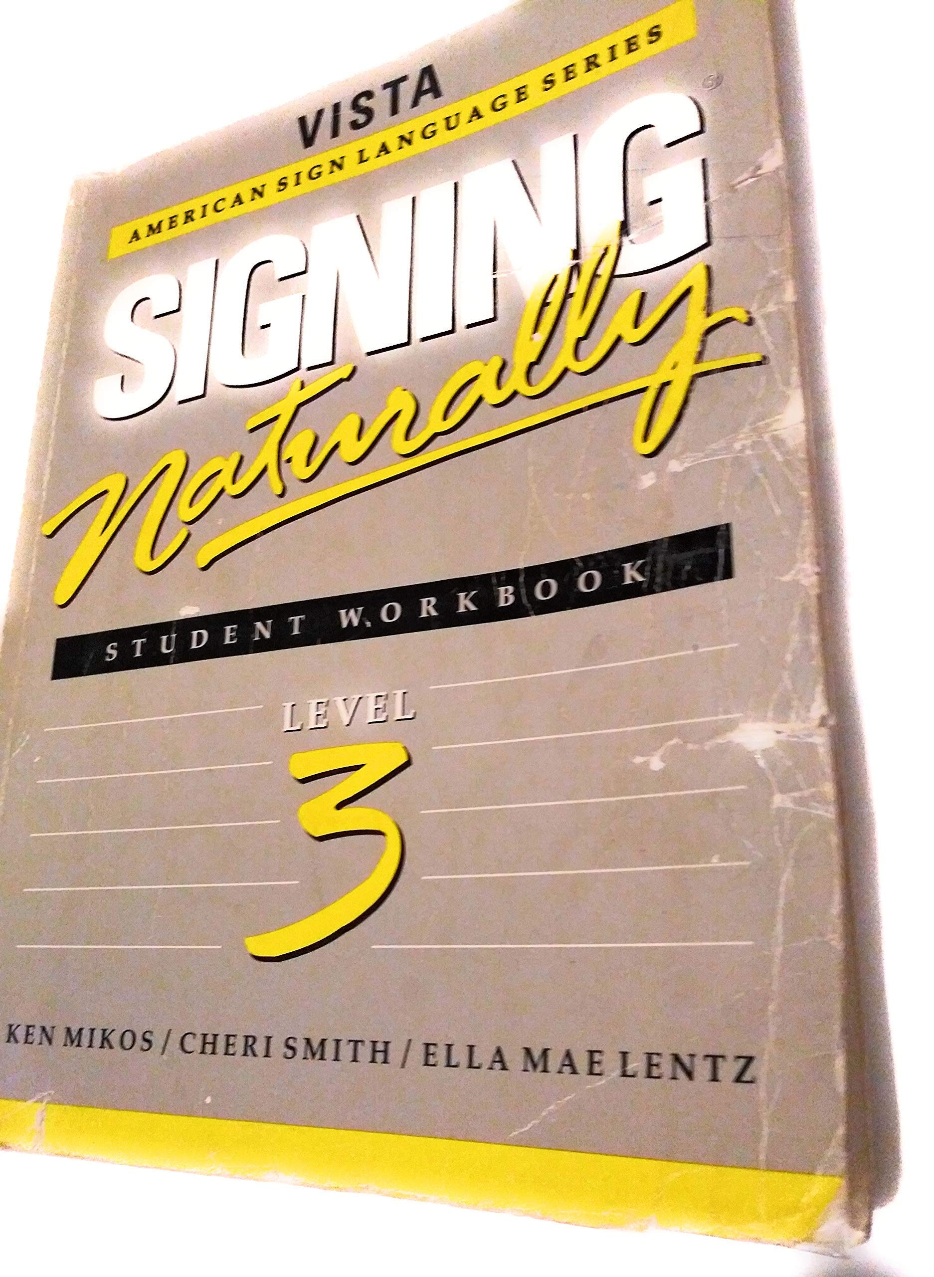 Signing Naturally: Level 3 (Vista American Sign Languagel): Mikos, Ken ...