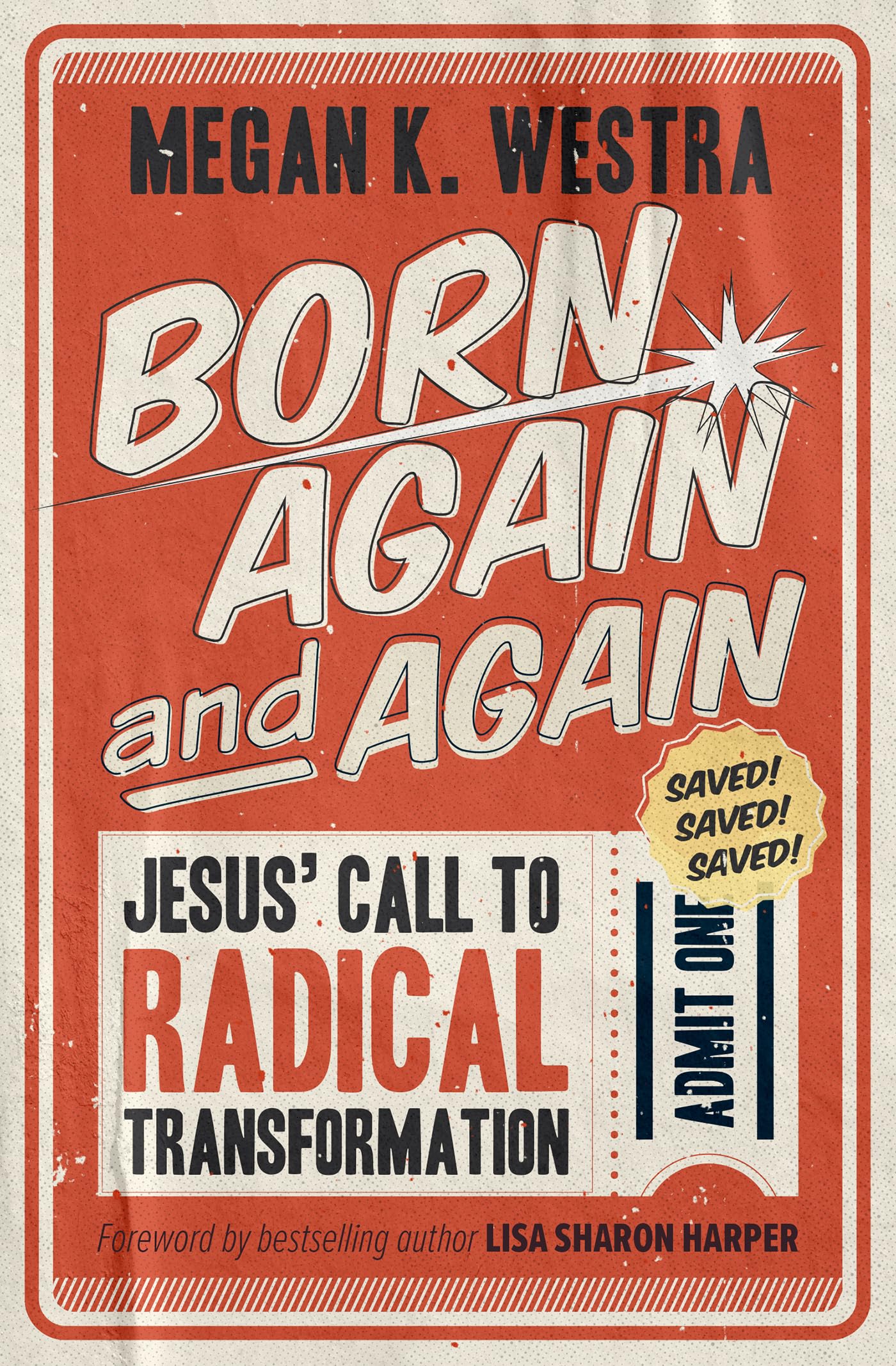 Born Again and Again: Jesus' Call to Radical Transformation: Westra ...