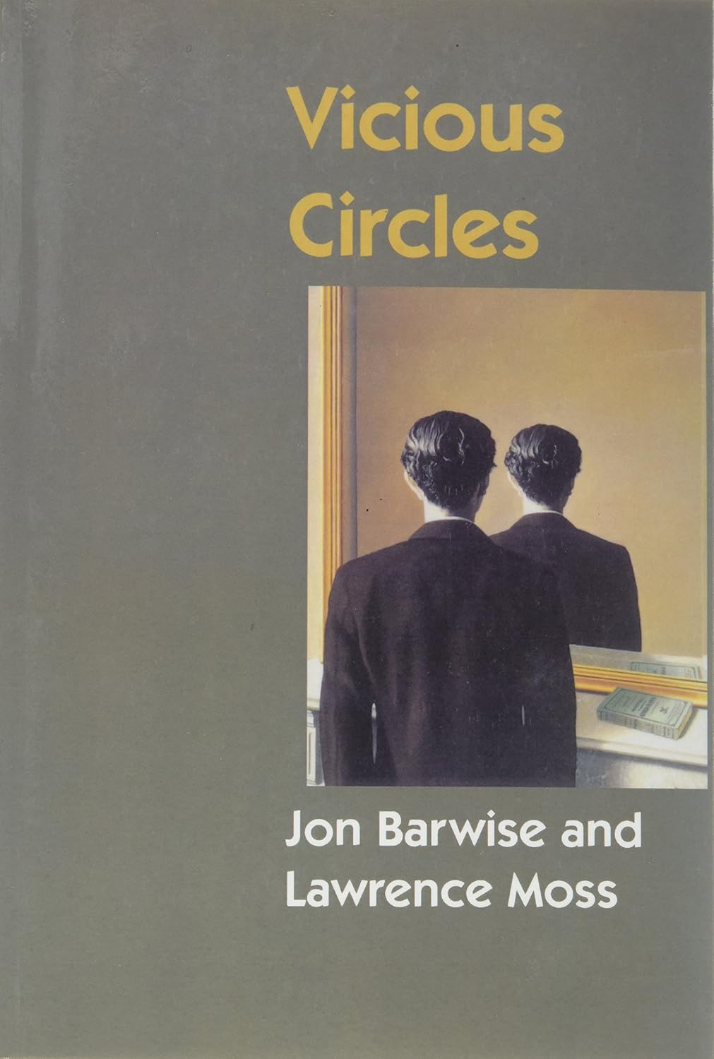 Vicious Circles: On the Mathematics of Non-Wellfounded Phenomena ...
