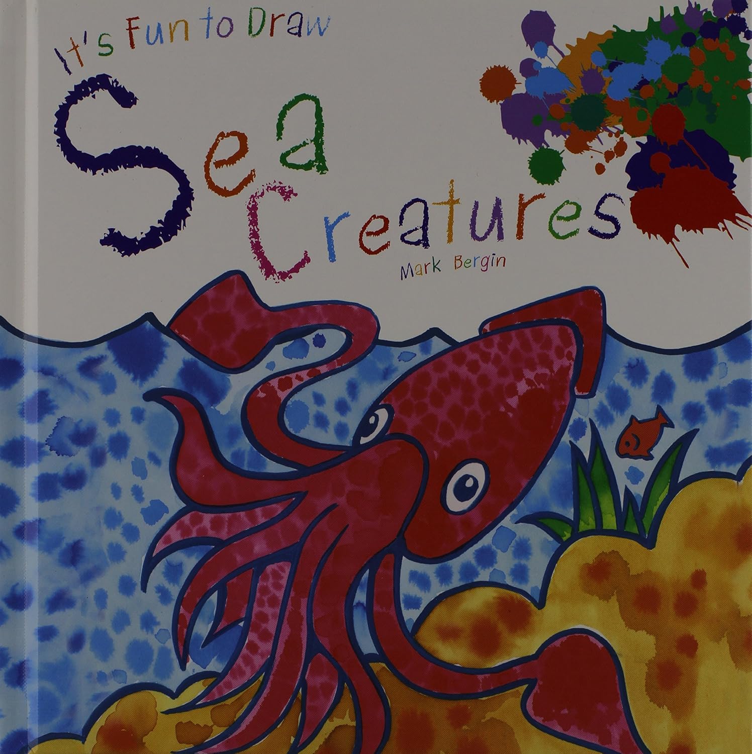 Sea Creatures (It's Fun to Draw): Bergin, Mark: 9781615335985: Amazon ...