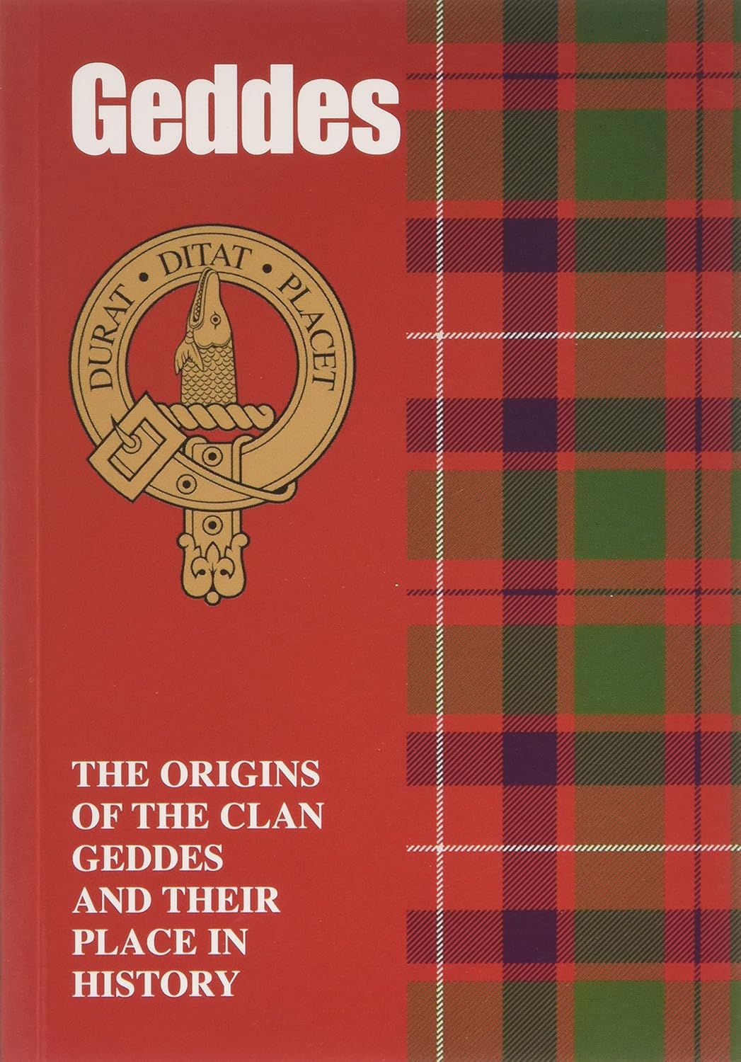 Geddes: The Origins of the Clan Geddes and Their Place in History ...