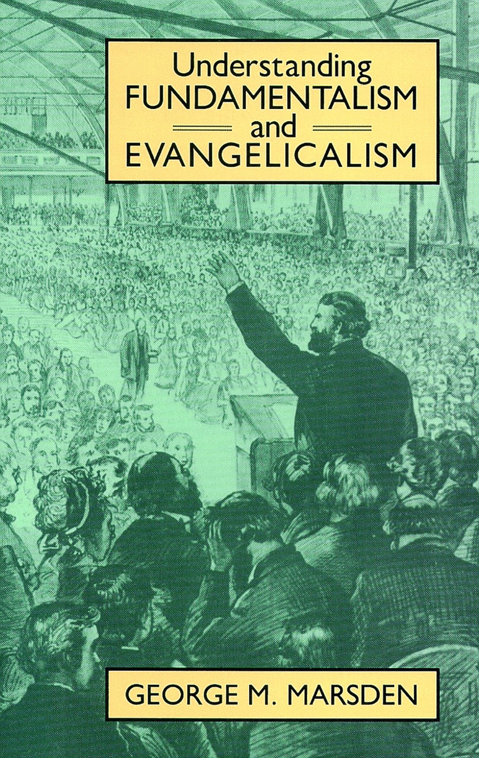 Amazon | Understanding Fundamentalism and Evangelicalism | Marsden ...