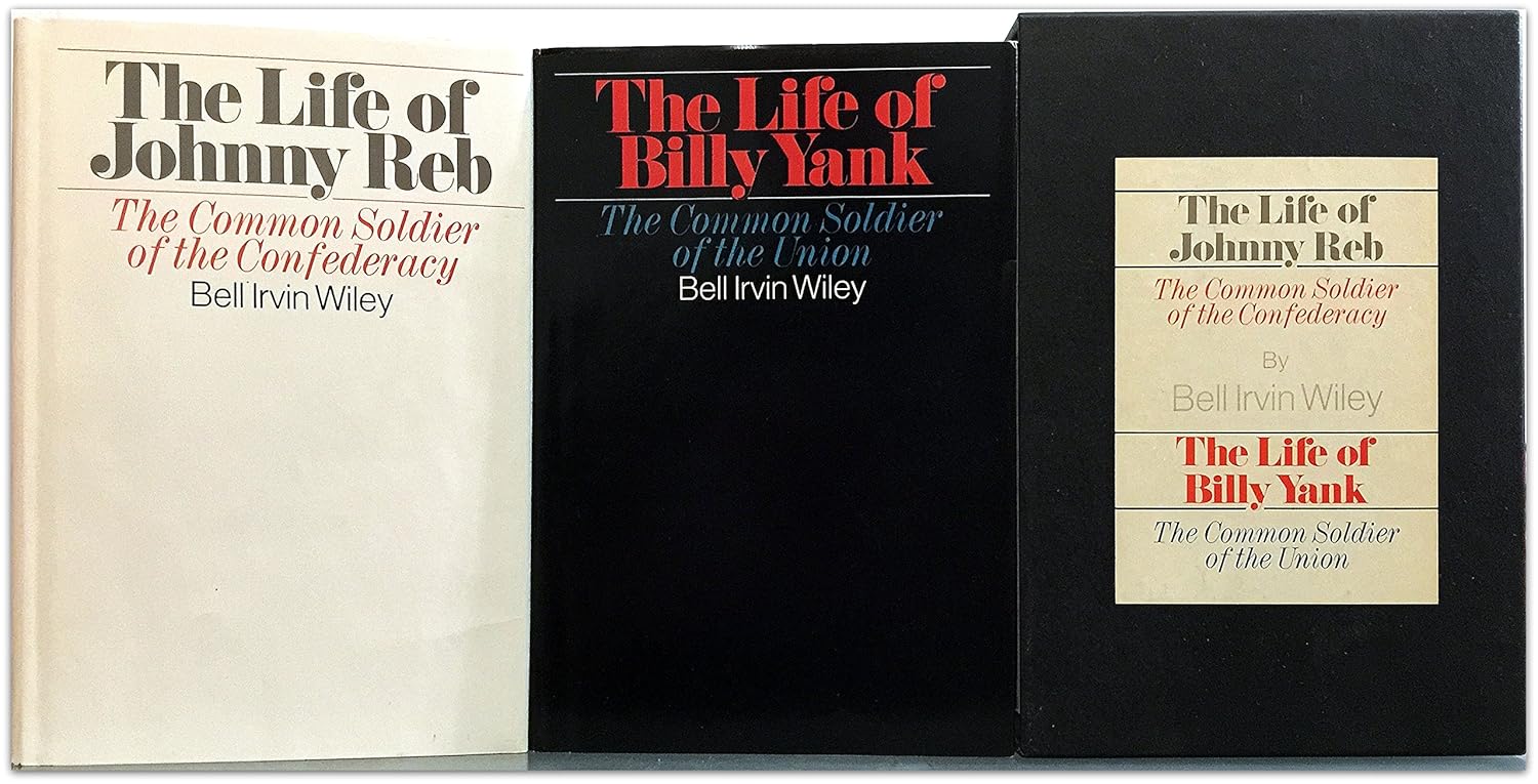 The Life of Johnny Reb & The Life of Billy Yank: WILEY, BELL IRVIN ...