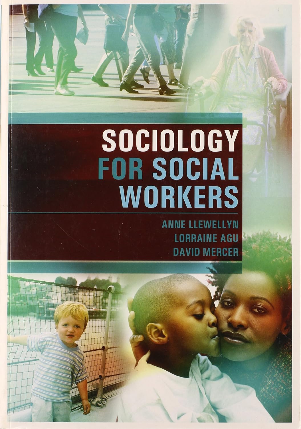Sociology for Social Workers: Llewellyn, Anne, Agu, Lorraine, Mercer ...