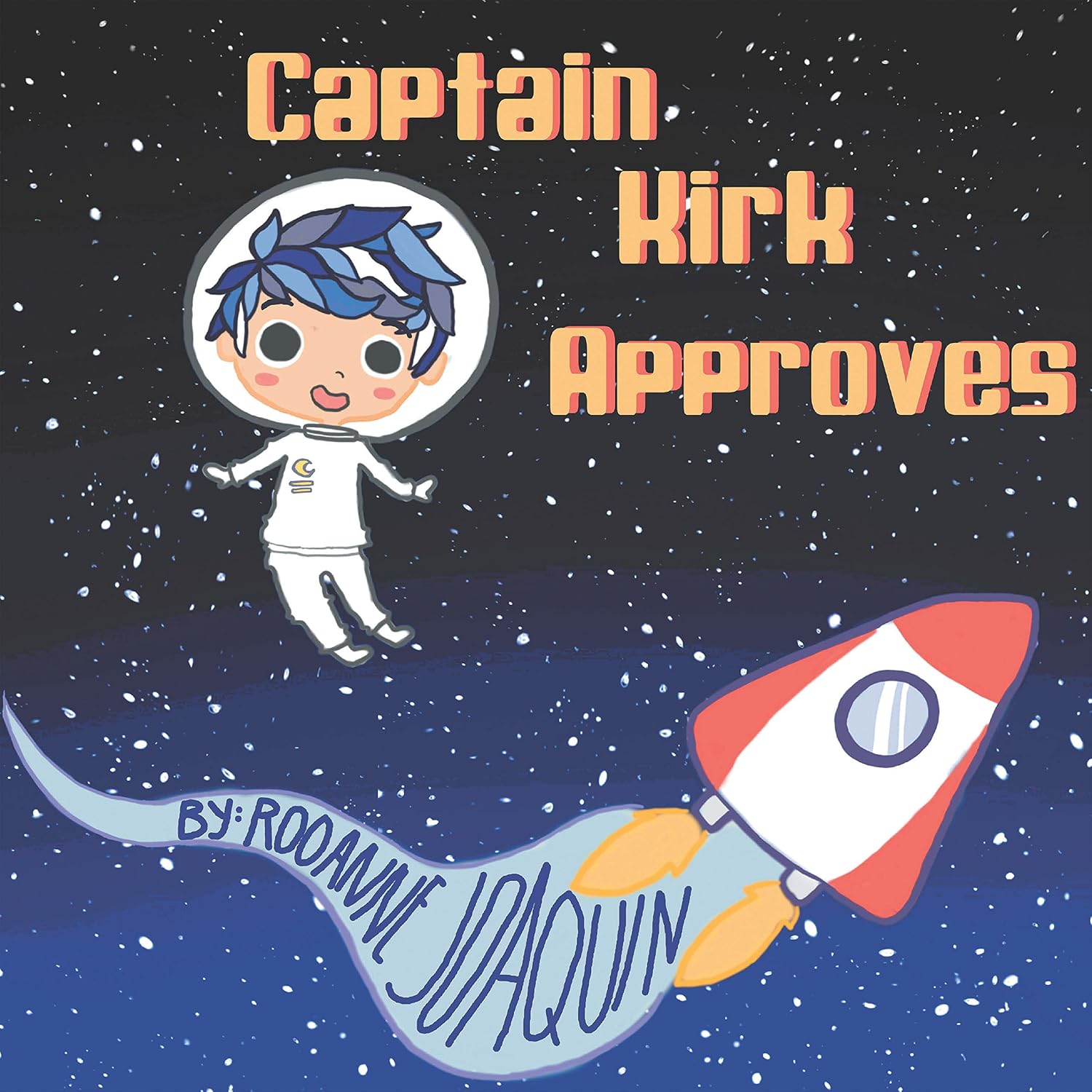 Captain Kirk Approves - Kindle edition by Joaquin, RooAnne. Children ...